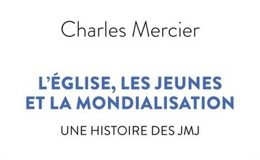 Charles Mercier (1997) - L'Eglise, les jeunes, la mondialisation, une ...